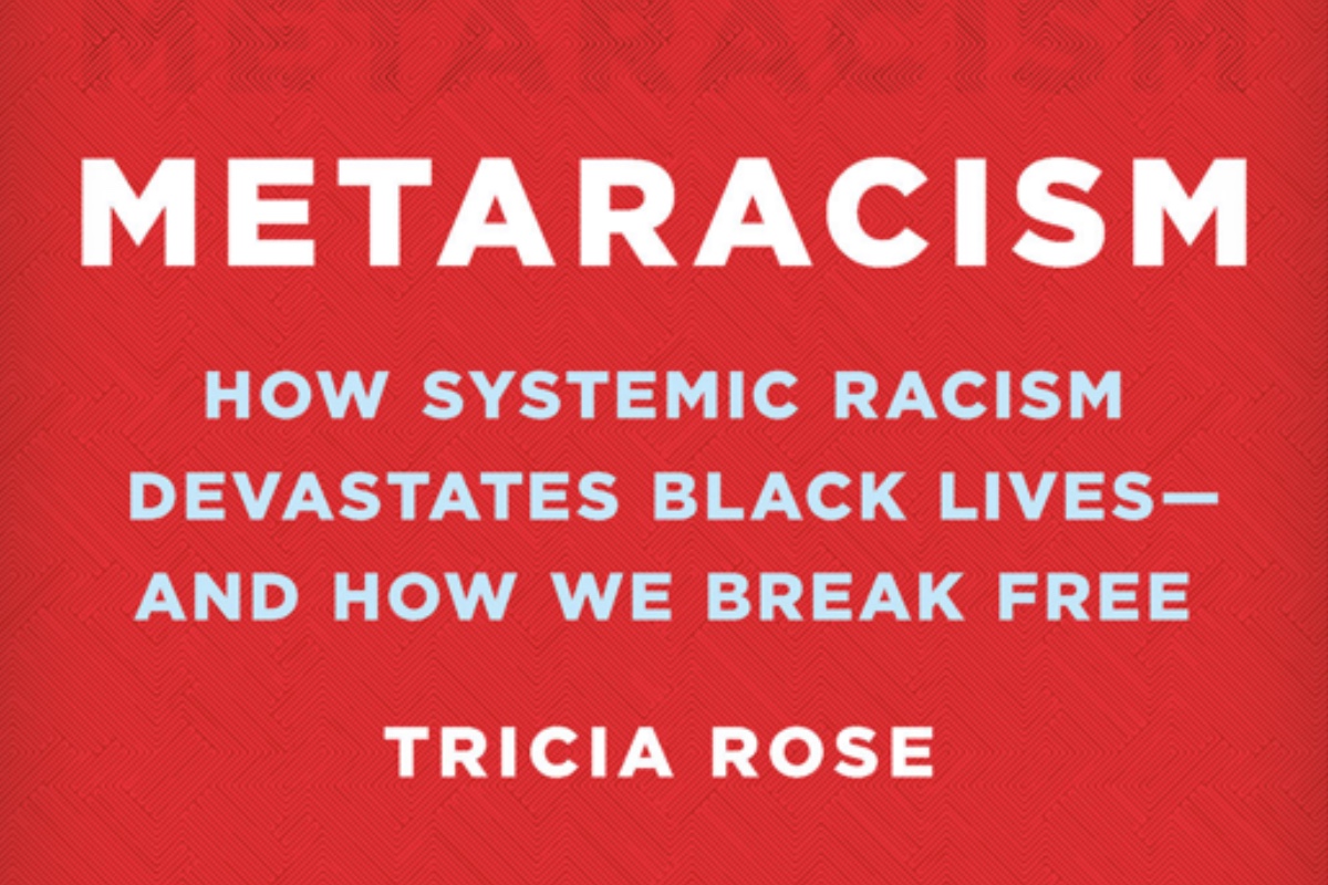 Tricia Rose's New Book Explores 'Metaracism' And 'How We Break Free'